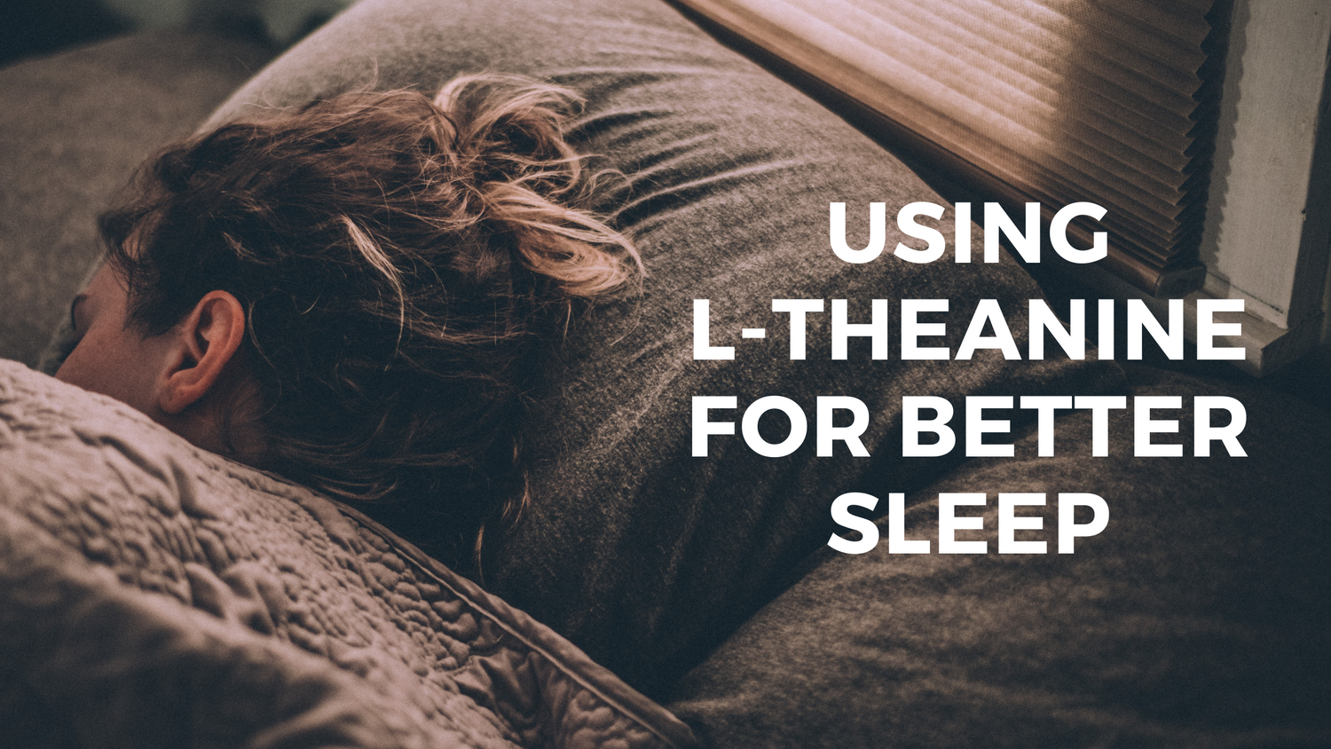 How to Use L-Theanine for Better Sleep | IMPOSSIBLE